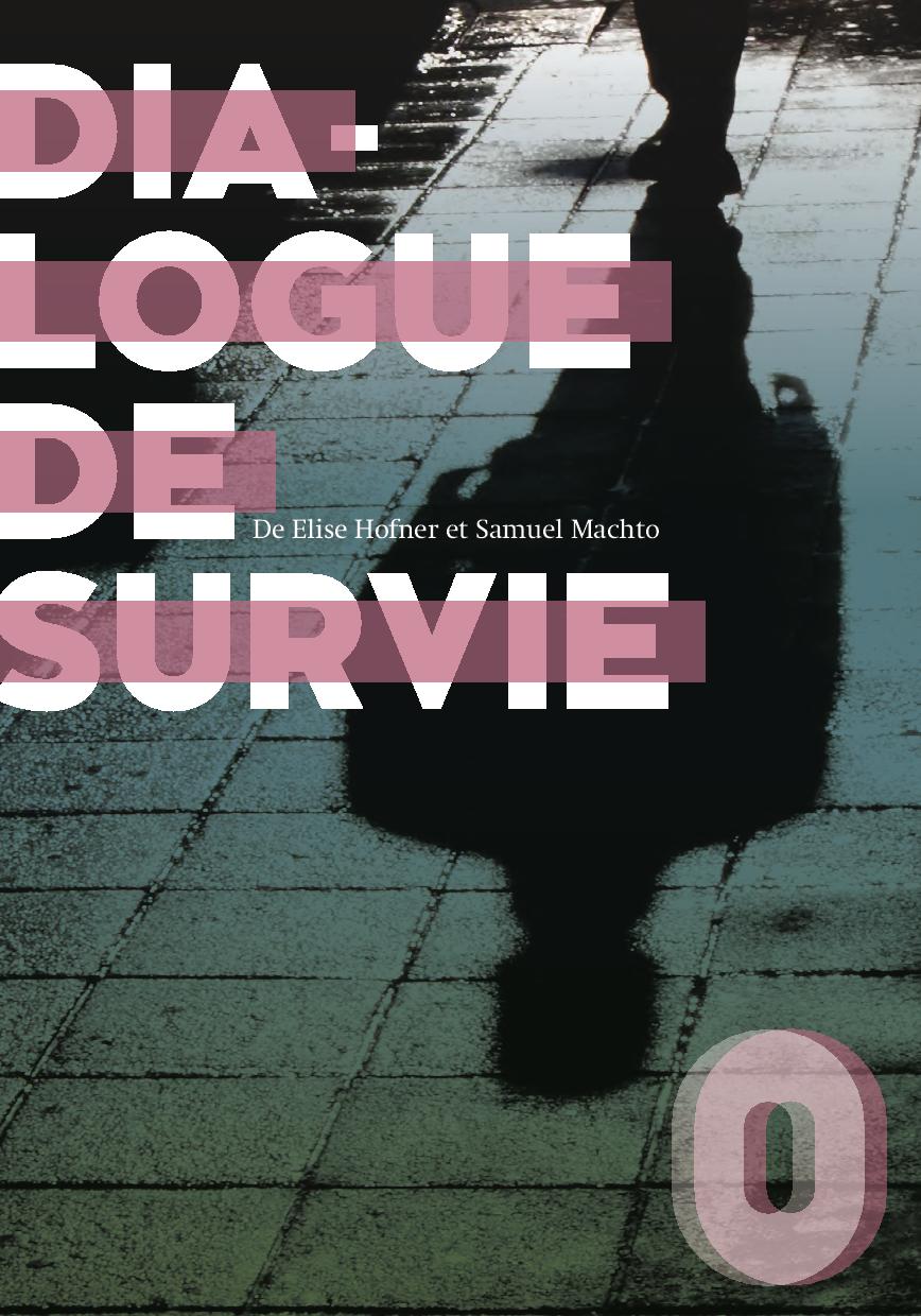 Dialogue de survie de Elise Hofner et Samuel Machto, du 3 au 7 avril ...